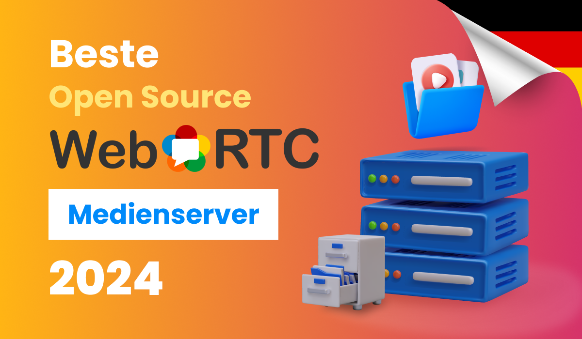 Beste Open Source WebRTC-Medienserver 2024: Umfassender Leitfaden