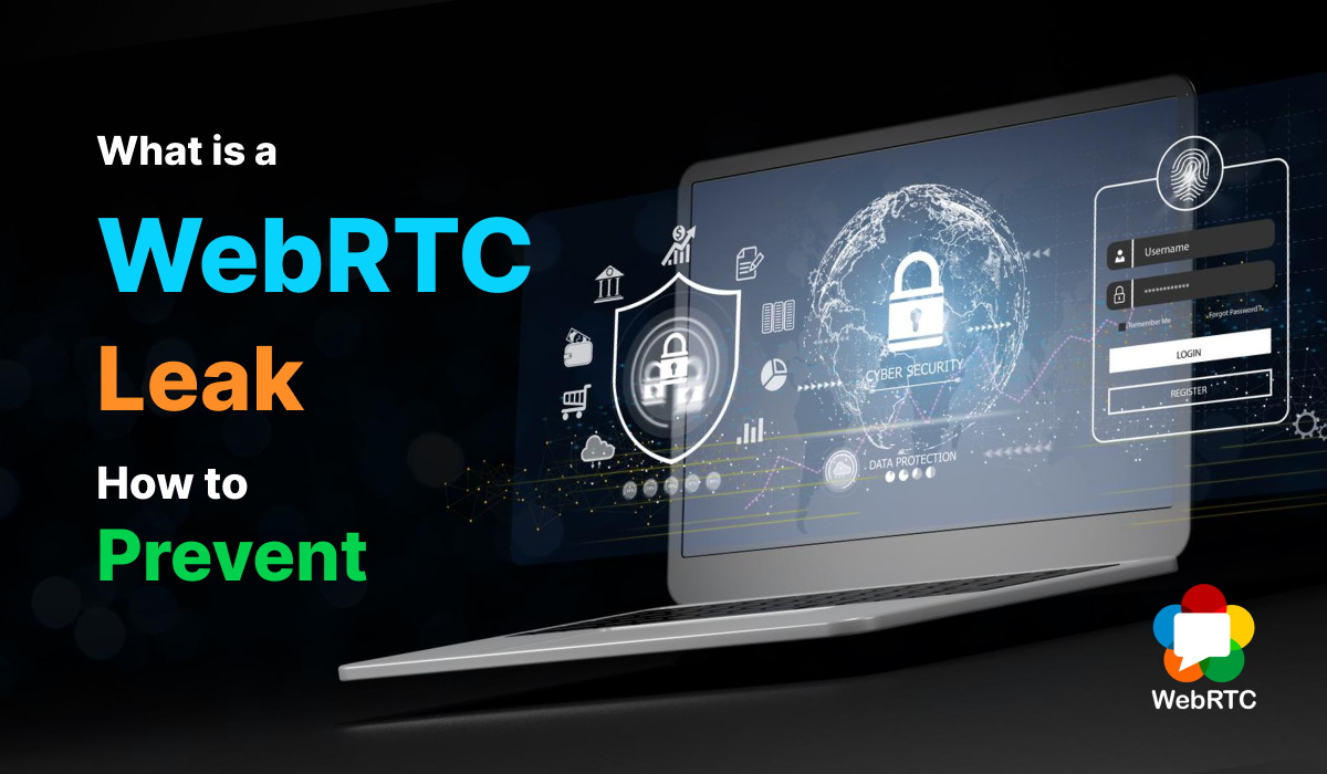 WebRTC Leak Prevention: Essential Tips to Secure Your Online Privacy